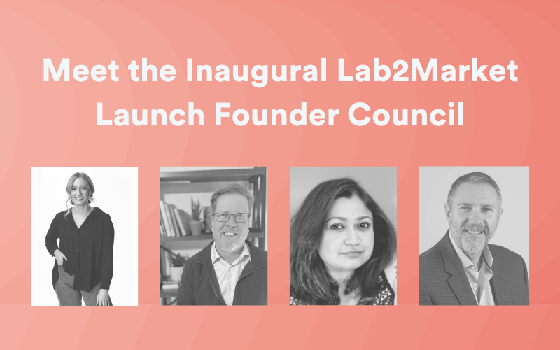 Early-Stage Ventures Tap into Top Entrepreneurs & Advisors with Inaugural Lab2Market Launch ...